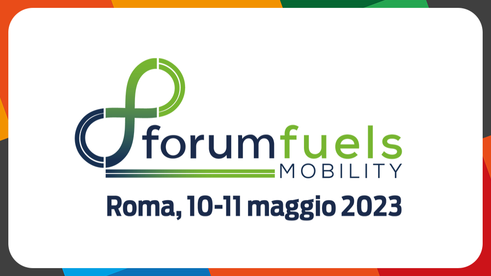 Forum Fuels Mobility. - Mercoledì 10 e giovedì 11 maggio 2023. - InfoParlamento.com